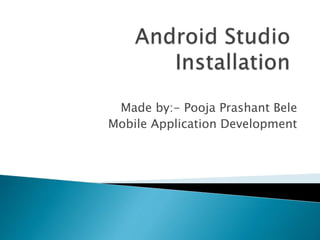 Android studio installation | PPTX