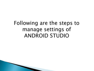 Android studio installation | PPTX
