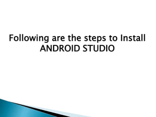 Android studio installation | PPTX