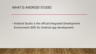 Android Studio Overview | PPTX