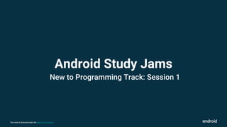 Android study jam session 1 | PPT