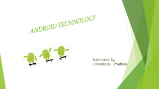 Android technology | PPT