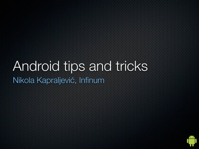 Android tips and tricks | KEY | Operating Systems | Computer Software and Applications
