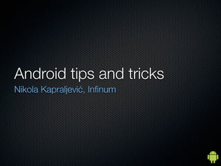 Android tips and tricks | PPT