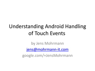 Understanding Android Handling of Touch Events | PPT