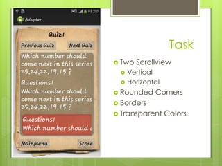 Android Training (ScrollView , Horizontal ScrollView WebView) | PPTX