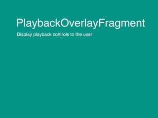 Android TV: Building apps with Google’s Leanback Library | PPT