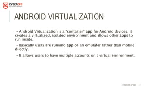 Android virtualization by cyberops infosec | PPT