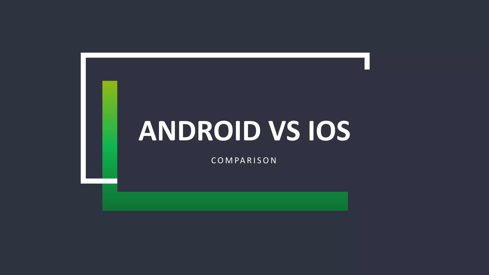 Android vs iOS | PPTX