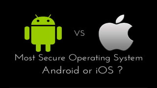 Android vs iOS security | PPT