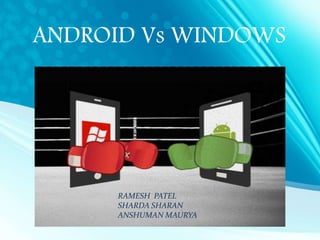Android vs windows | PPTX