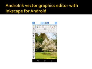 AndroInk vector graphics editor with Inkscape for Android | PPT