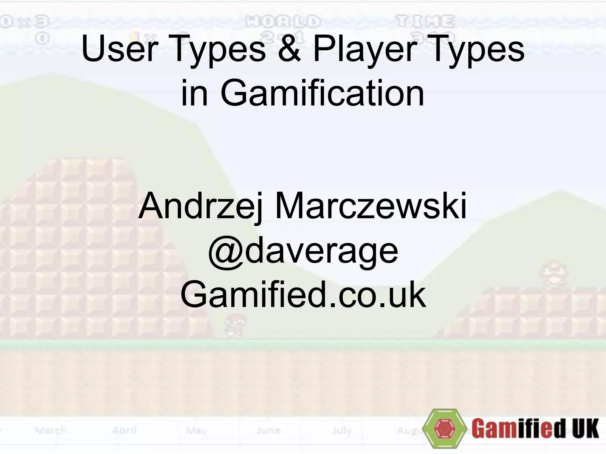 GWC14: Andrzej Marczewski - "User types & player types in gamification ...