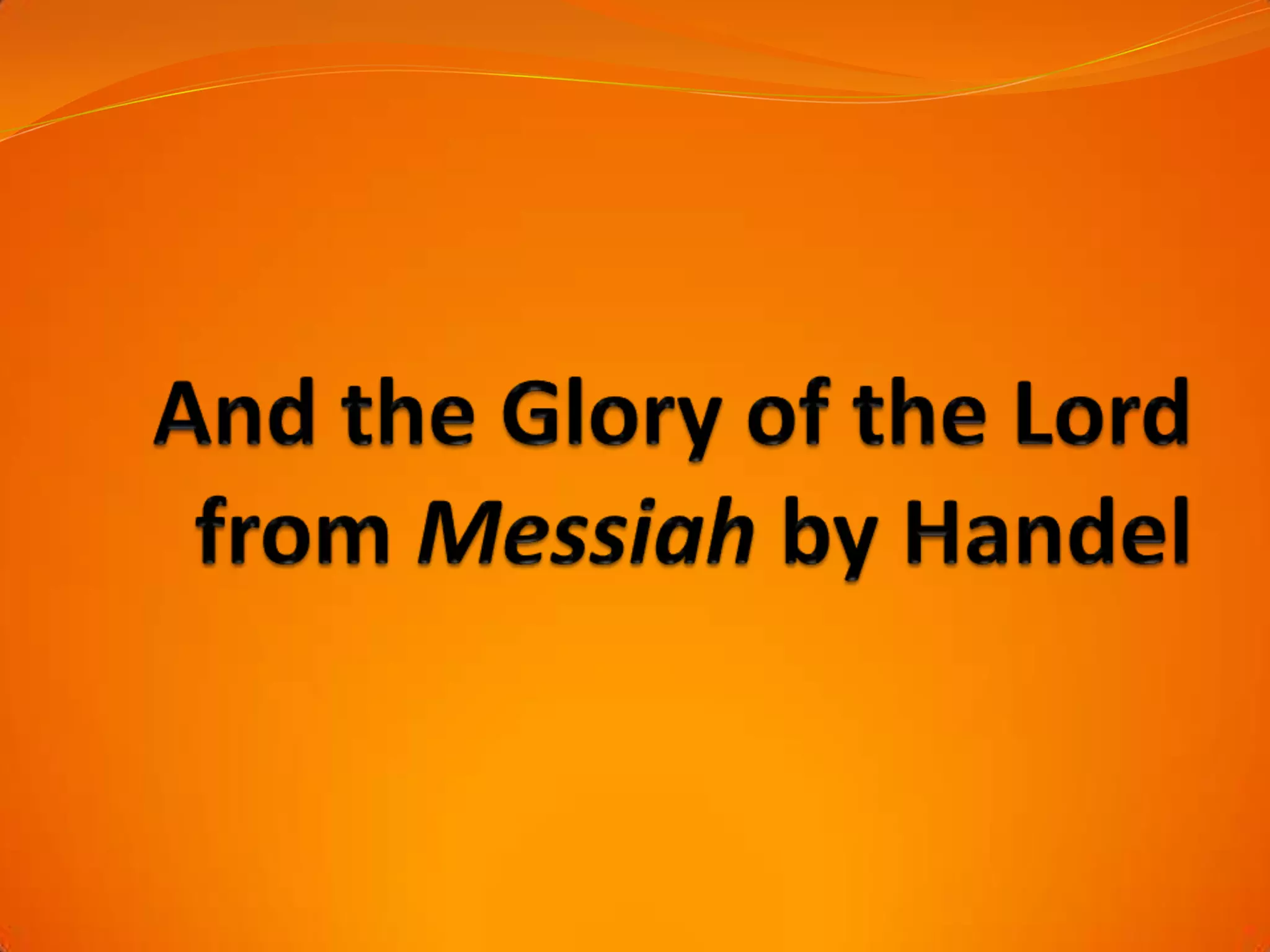 Handel - And the glory of the lord from messiah | PPT