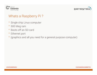 C* Summit EU 2013: Hardware Agnostic: Cassandra on Raspberry Pi | PDF | Operating Systems ...