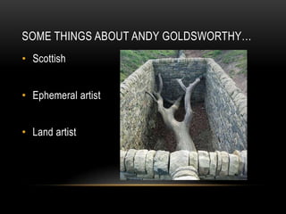 Andy goldsworthy | PPTX