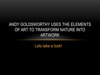 Andy goldsworthy | PPTX