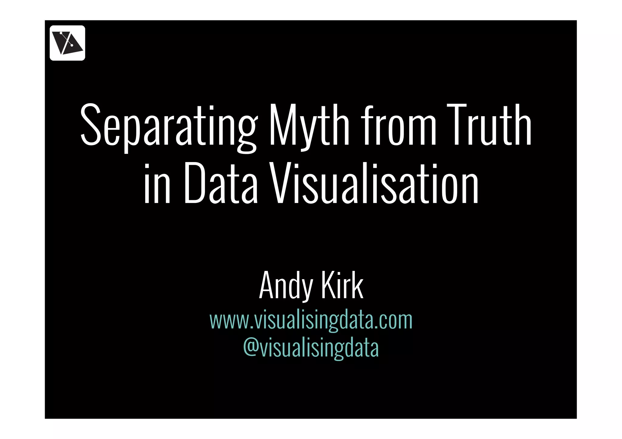 Separating Myth from Truth in Data Visualisation | PPT | Free Download