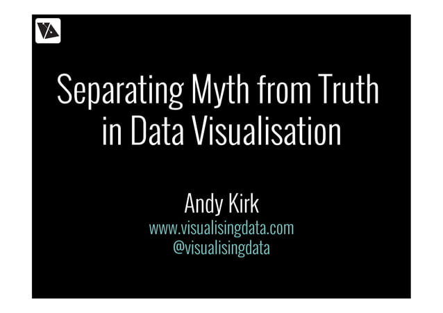 Separating Myth from Truth in Data Visualisation | PPT