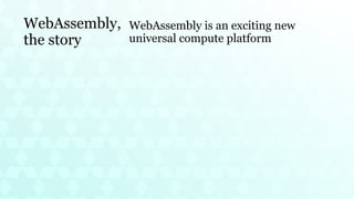 A world to win: WebAssembly for the rest of us | PDF