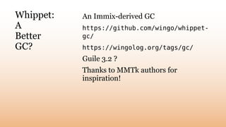 Whippet: A new production embeddable garbage collector for Guile | PDF