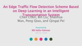 An Edge Traffic Flow Detection Scheme Based on Deep Learning in an ...