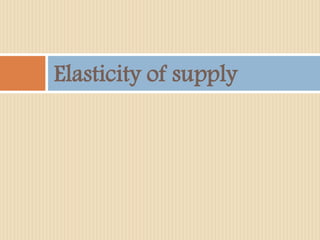 Price elasticity of supply | PPTX