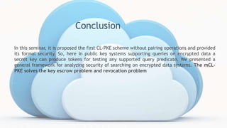 An efficient certificateless encryption for data sharing on public cloud | PPT