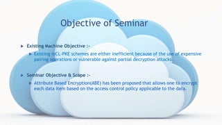 An efficient certificateless encryption for data sharing on public cloud | PPTX