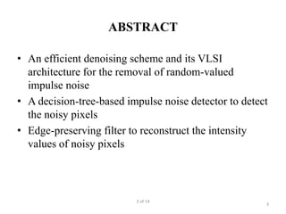 An efficient denoising architecture for removing impulse noise | PPTX