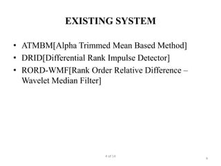 An efficient denoising architecture for removing impulse noise | PPTX