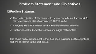 An Efficient Framework for Detection & Classification of IoT BotNet.pptx