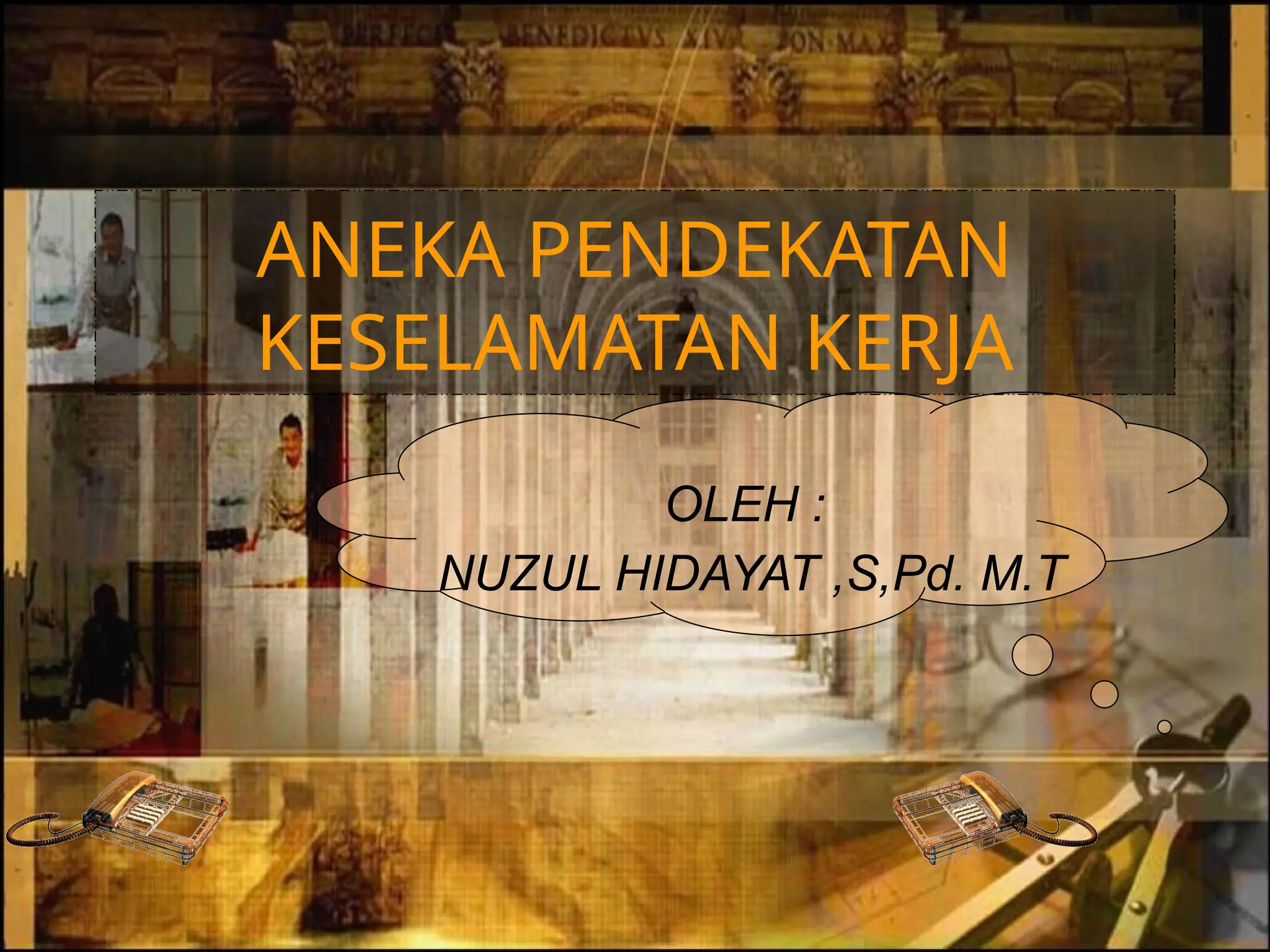 ANEKA PENDEKATAN KESELAMATAN KERJA.pptx K | PPTX