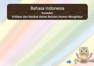 Anekdot, kritikan dan nasihat dalam balutan humor menghibur | PPTX