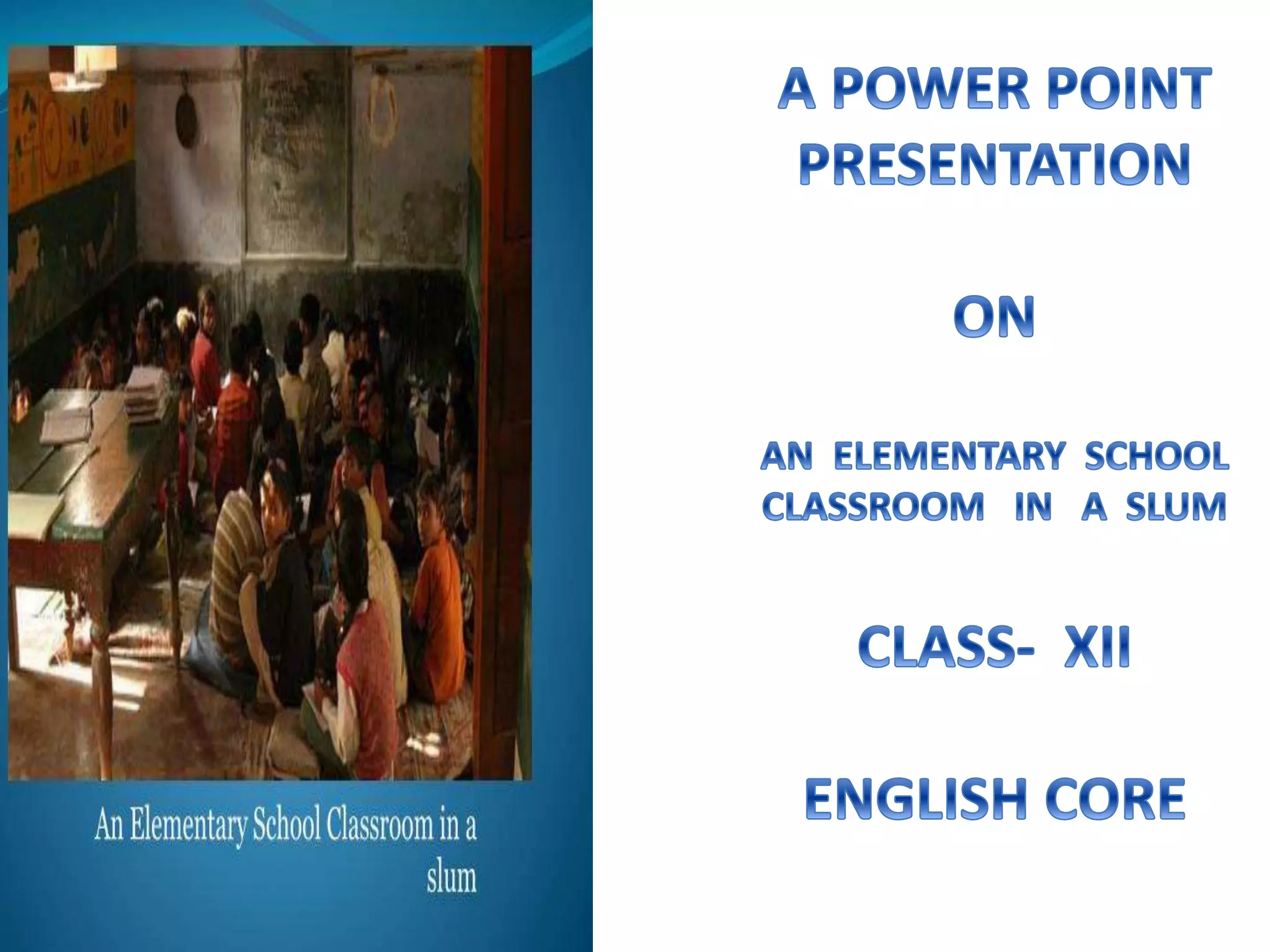 An elementary school classroom in a slum | PPTX