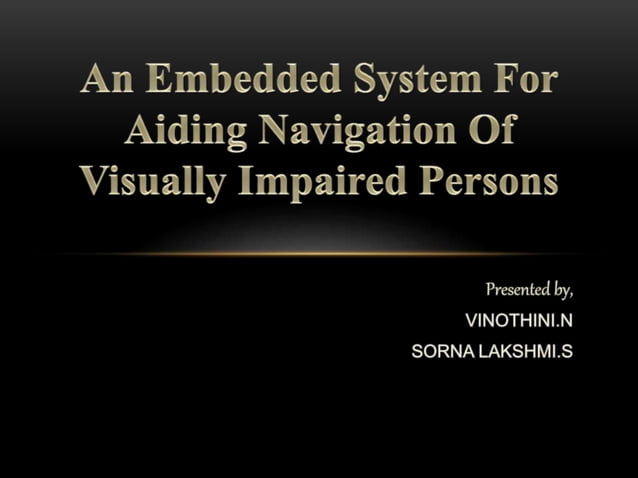 An embedded system for aiding navigation of visually | PPT