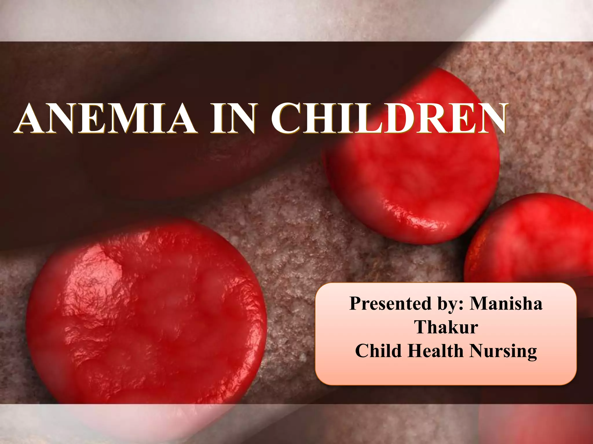 ANEMIA IN PEDIATRICS: IRON DEFICIENCY ANEMIA, MEGALOBLASTIC ANEMIA ...