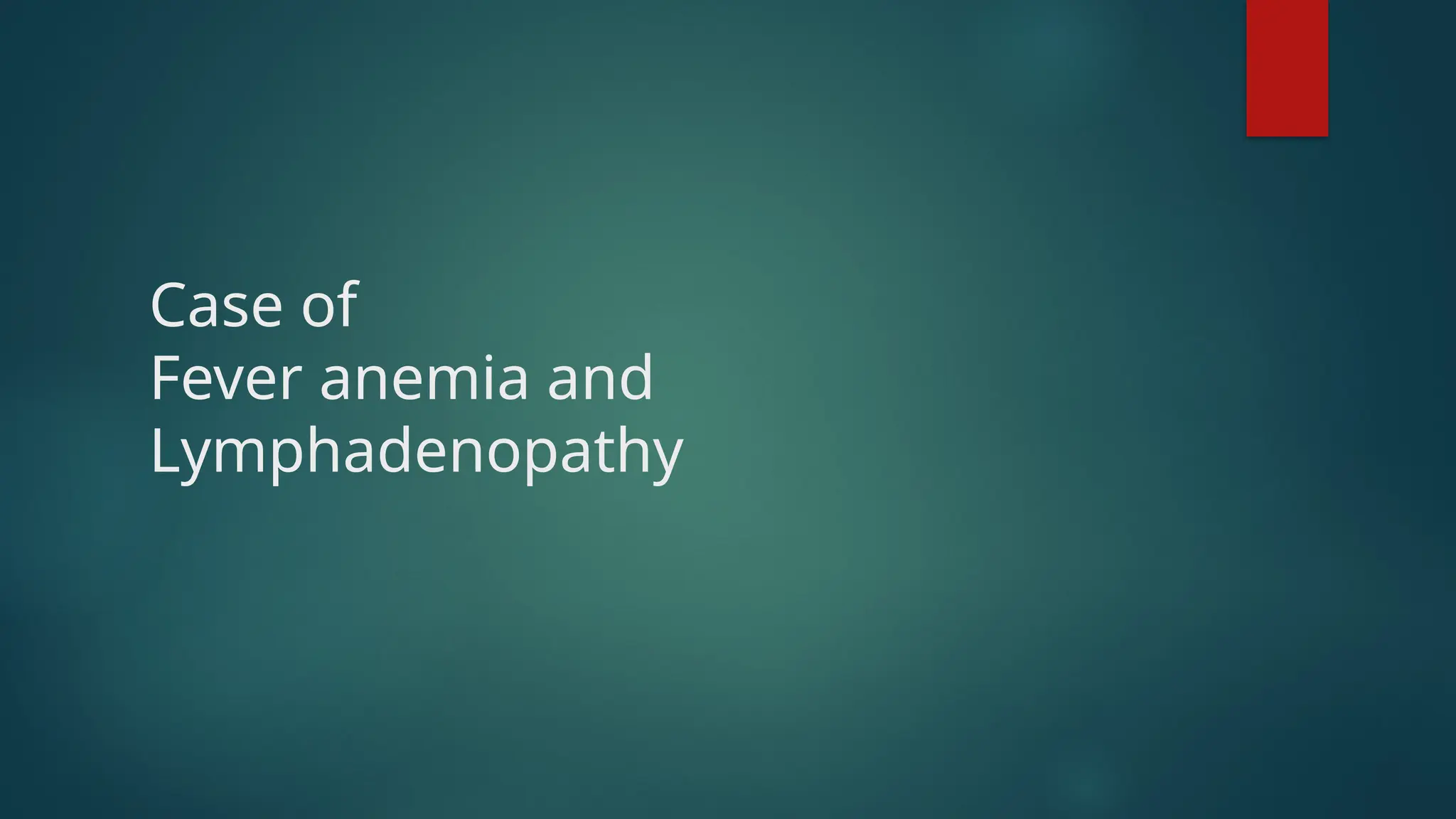 An approach to clinical case :Anemia and lymphadenopathy differential ...