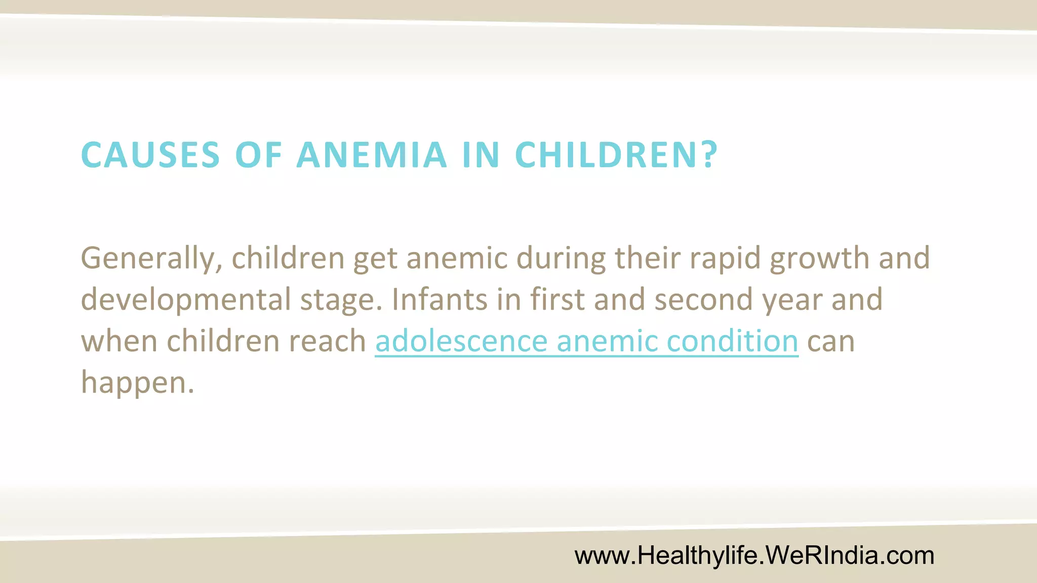 Anemia in children - Healthylife - WeRIndia | PPTX