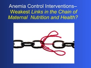 Maternal and Child Anemia- Why, what works, what needs more work? | PPT
