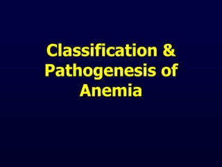 Anemia classification & pathogenesis.ppt