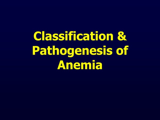 Anemia classification & pathogenesis.ppt