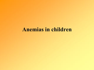 anemia_in_children.ppt a general overview and classification with ...