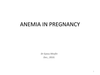 Anemia in pregnancy -2010 -Eyasu.pdf