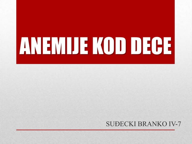 Anemije kod dece suđecki branko iv-7 | PPT
