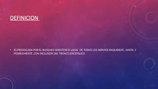 ANESTESIA RAQUIDEA TOTAL en paciente sano | PPTX