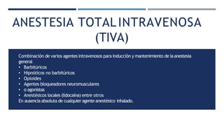ANESTESIA TOTAL INTRAVENOSA (TIVA).pptx