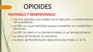 ANESTESICOS PARA PACIENTES EN ERC.pptx