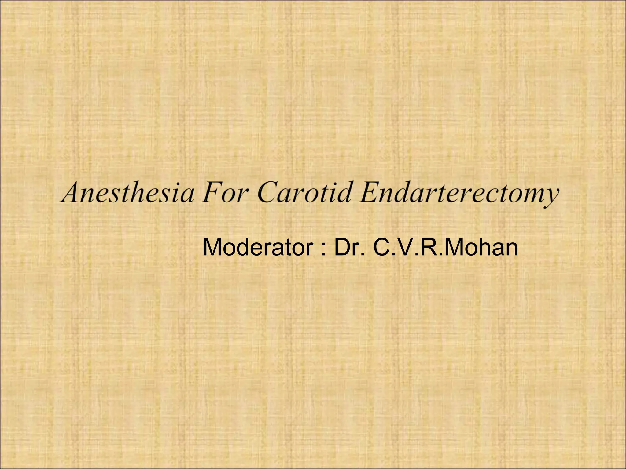 Anesthesia for-carotid-endarterectomy | PPT