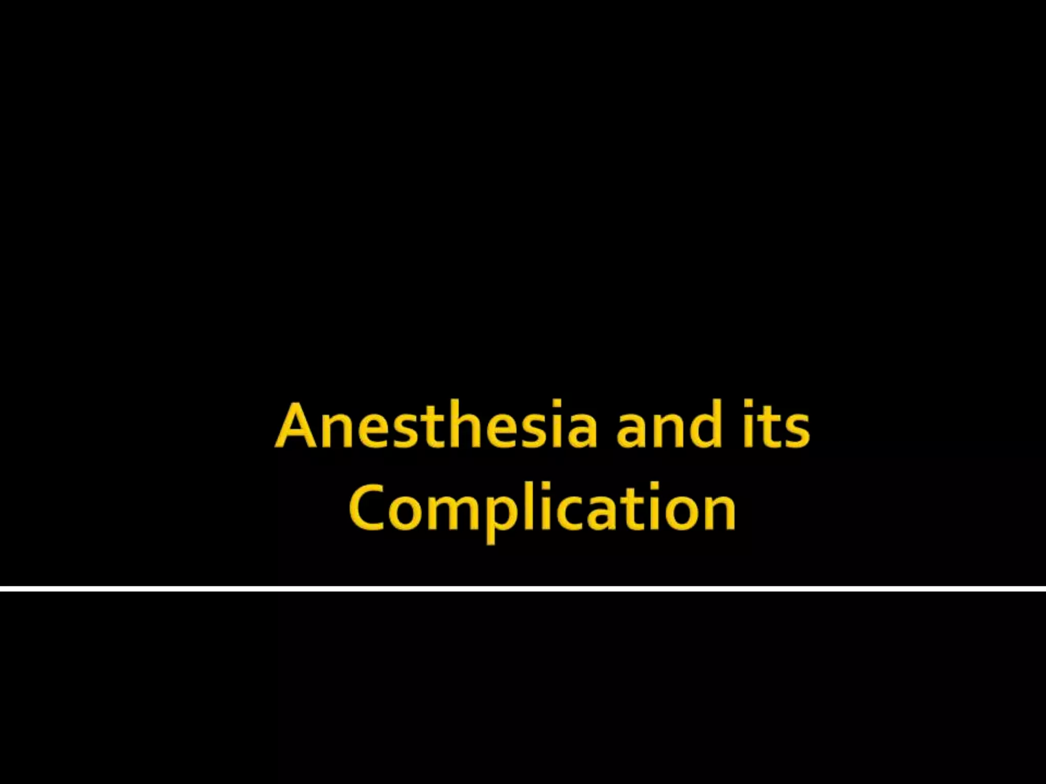 Anesthesia and its complication | PPTX